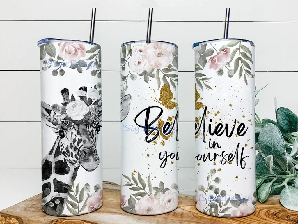 Believe In Yourself Tumbler Template, Giraffe Flower 20oz Skinny ...