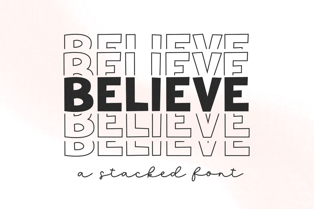 Believe - Stacked Font - So Fontsy