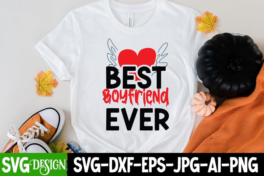 Best Boyfriend Ever SVG Cut File, Happy Valentine's Dya Sublimation ...