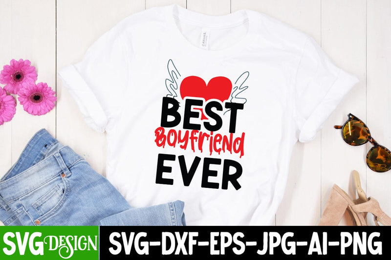 Best Boyfriend Ever SVG Cut File, Happy Valentine's Dya Sublimation ...