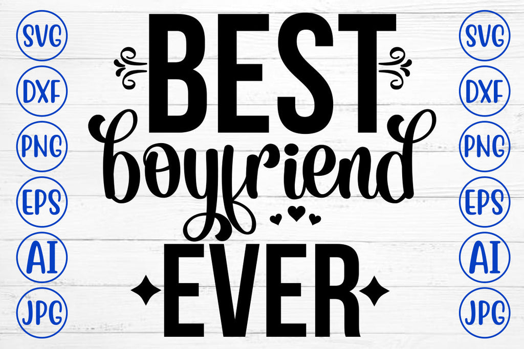 Best Boyfriend Ever SVG Cut File - So Fontsy