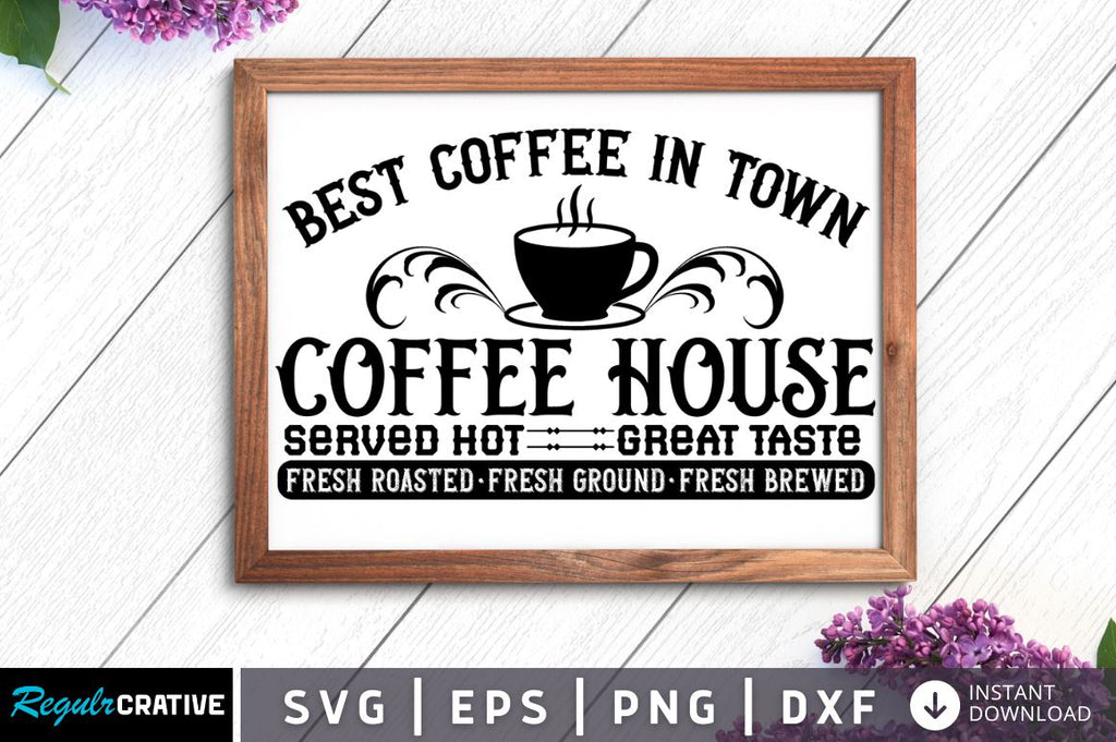 Best coffee in town coffee house SVG - So Fontsy