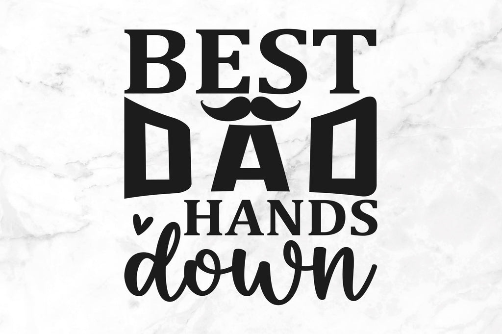 Best dad hands down SVG - So Fontsy
