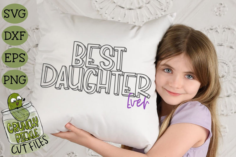 Best Daughter Ever SVG File - So Fontsy