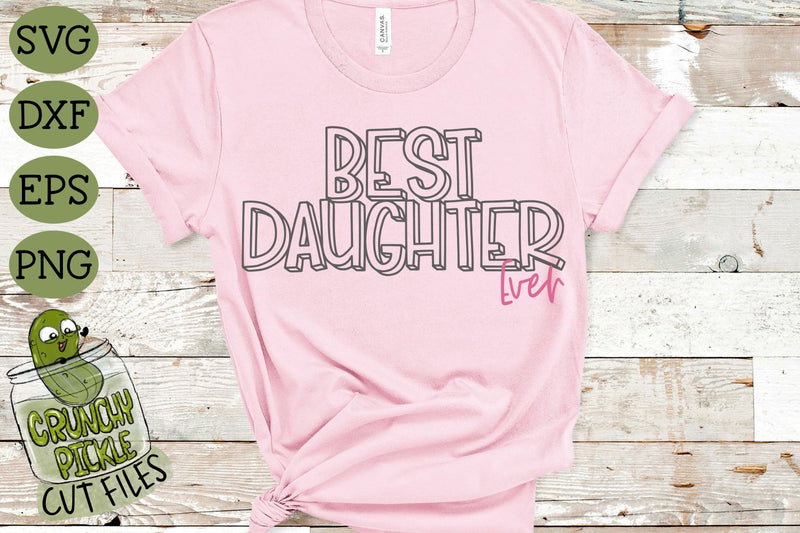 Best Daughter Ever SVG File - So Fontsy