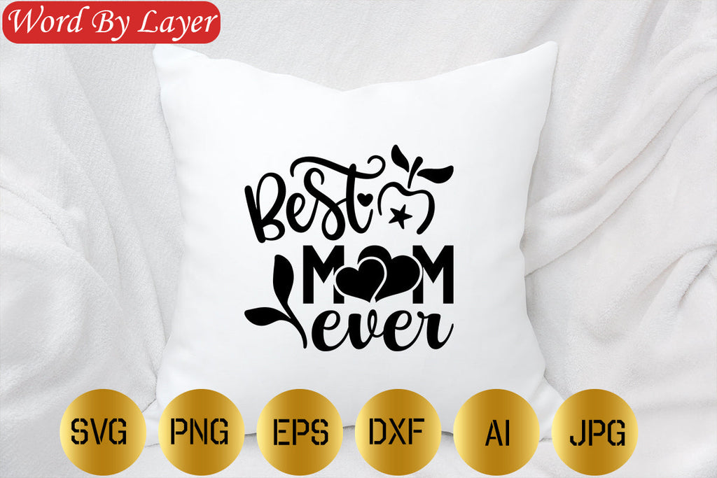 Best Mom Ever,Mom svg cut file - So Fontsy