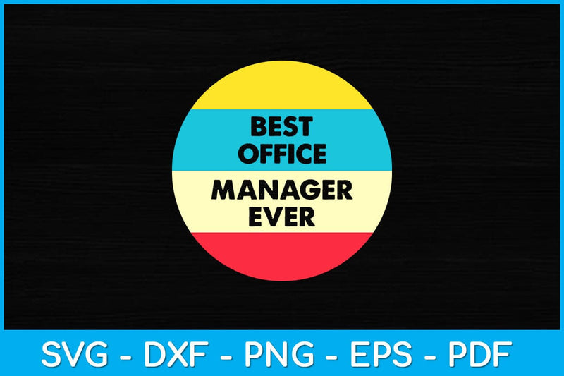 Best Office Manager Ever Svg Design - So Fontsy