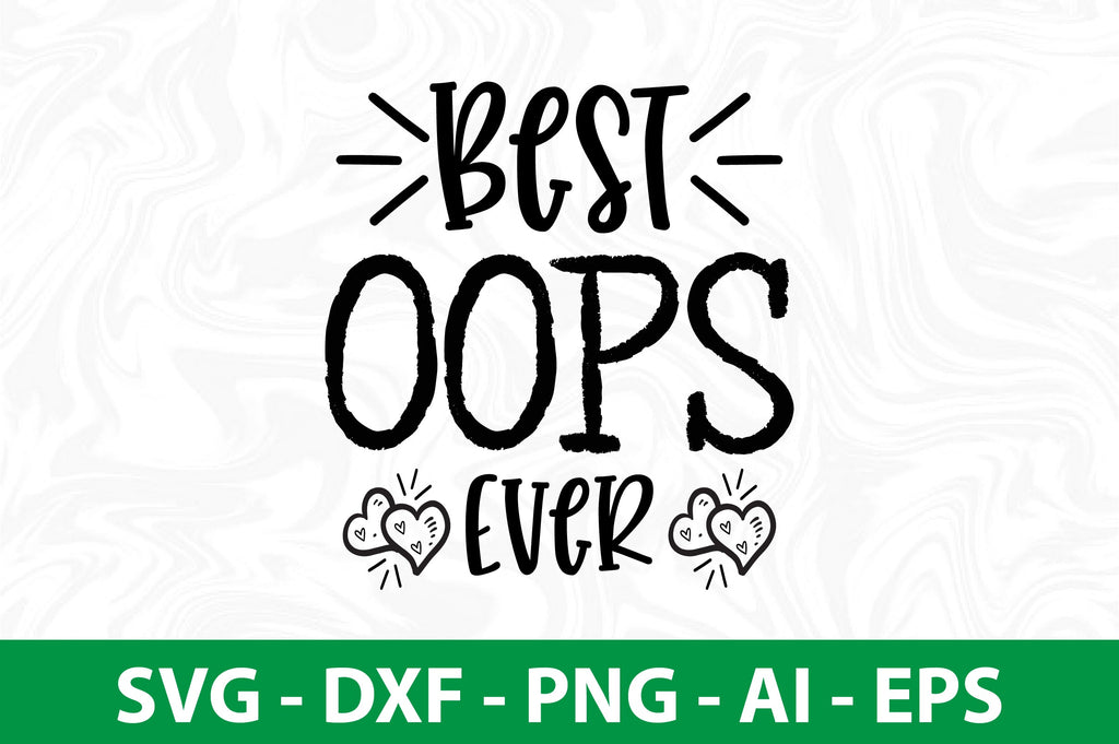 Best Oops Ever SVG - So Fontsy