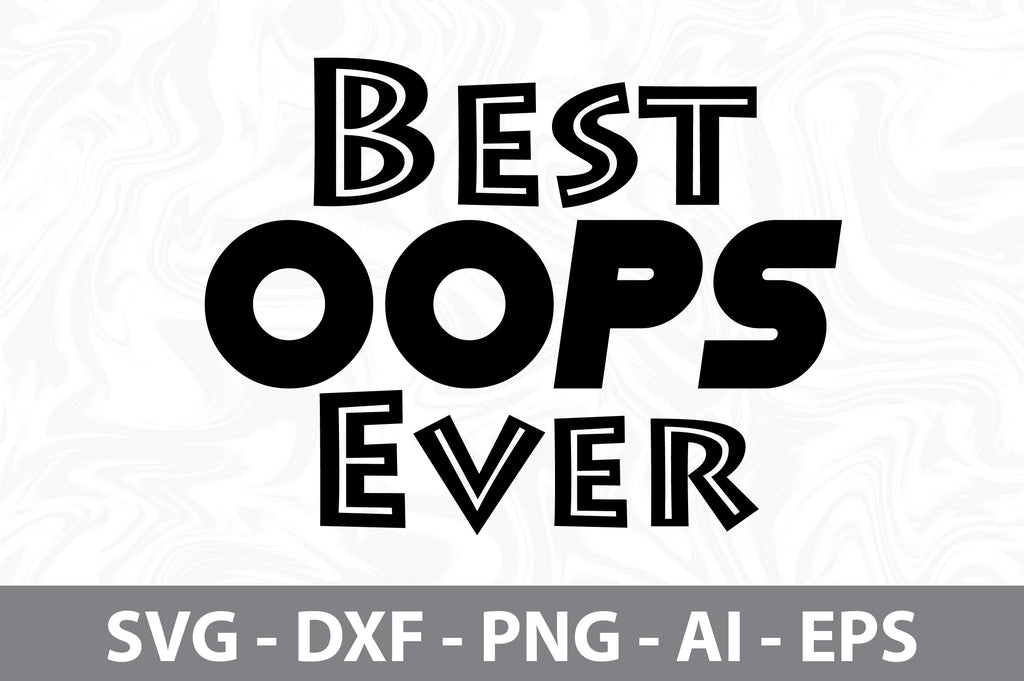 Best Oops Ever svg - So Fontsy