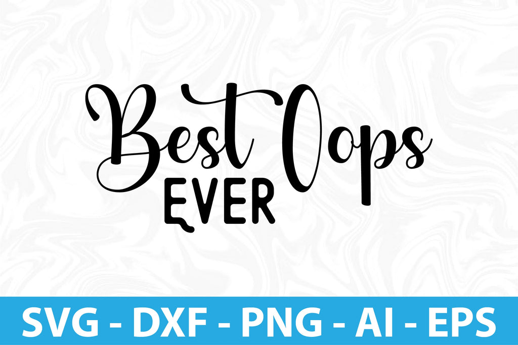 Best Oops Ever svg- svg - So Fontsy