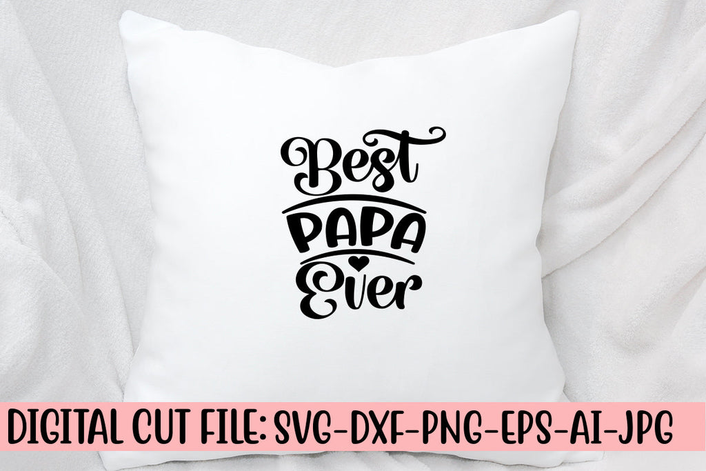 Best Papa Ever Svg - So Fontsy