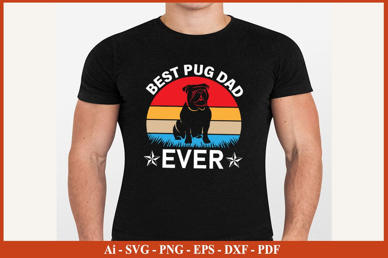 BEST PUG DAD EVER, DAD SVG, Fathers Day Svg, Dog Dad Svg PNG Craft Cut ...