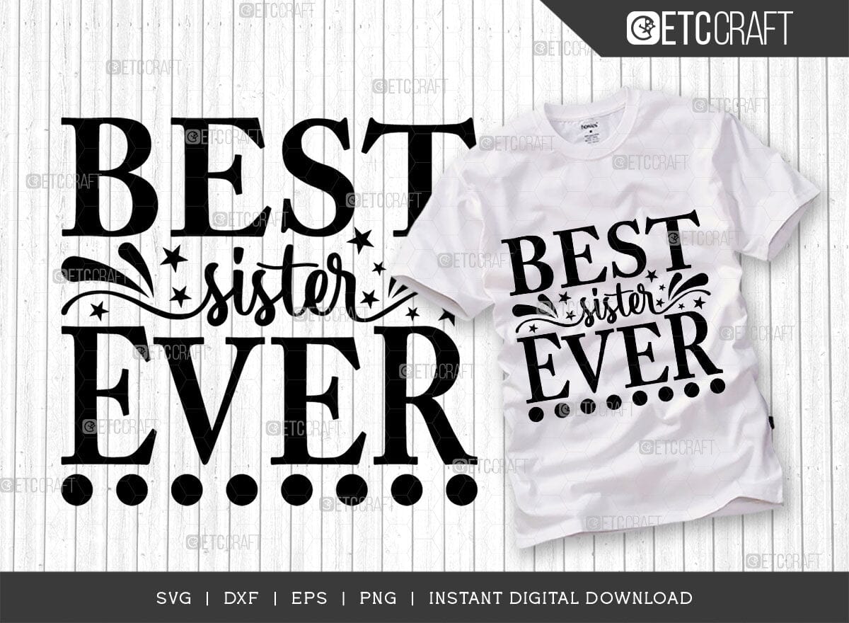 Best Sister Ever SVG Cut File, Sister Life Svg, Sister Svg, Sibling Svg ...