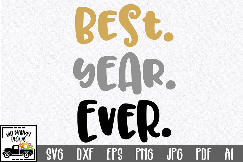 Best Year Ever SVG Cut File - So Fontsy