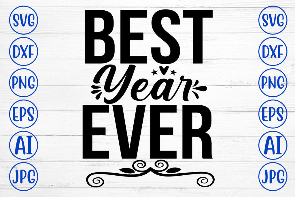 Best Year Ever SVG Cut File - So Fontsy
