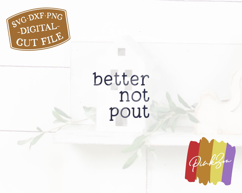 Better Not Pout SVG Files, Christmas Sign Svg, Farmhouse Svg, Rustic ...