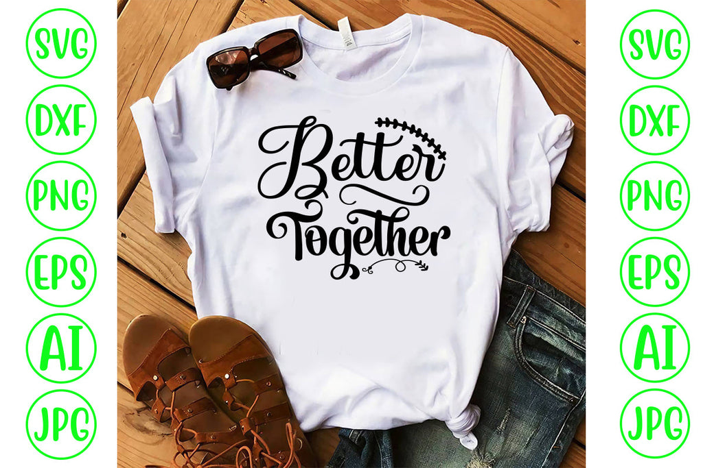 Better Together SVG Cut File - So Fontsy