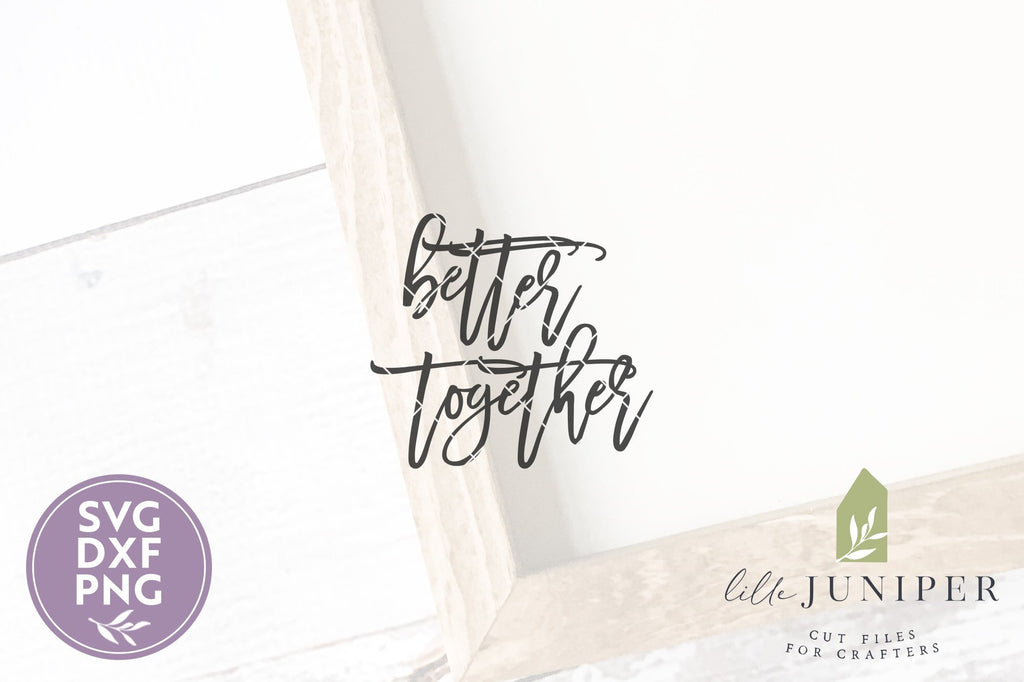 Better Together SVG | Marriage SVG - So Fontsy