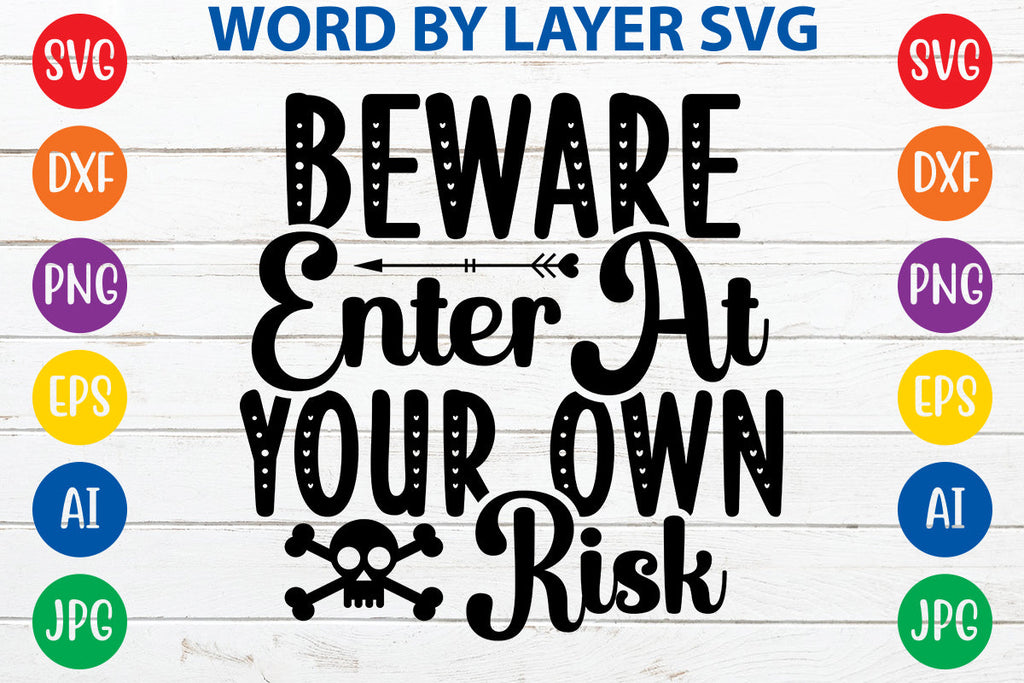 Beware Enter At Your Own Risk SVG Design - So Fontsy