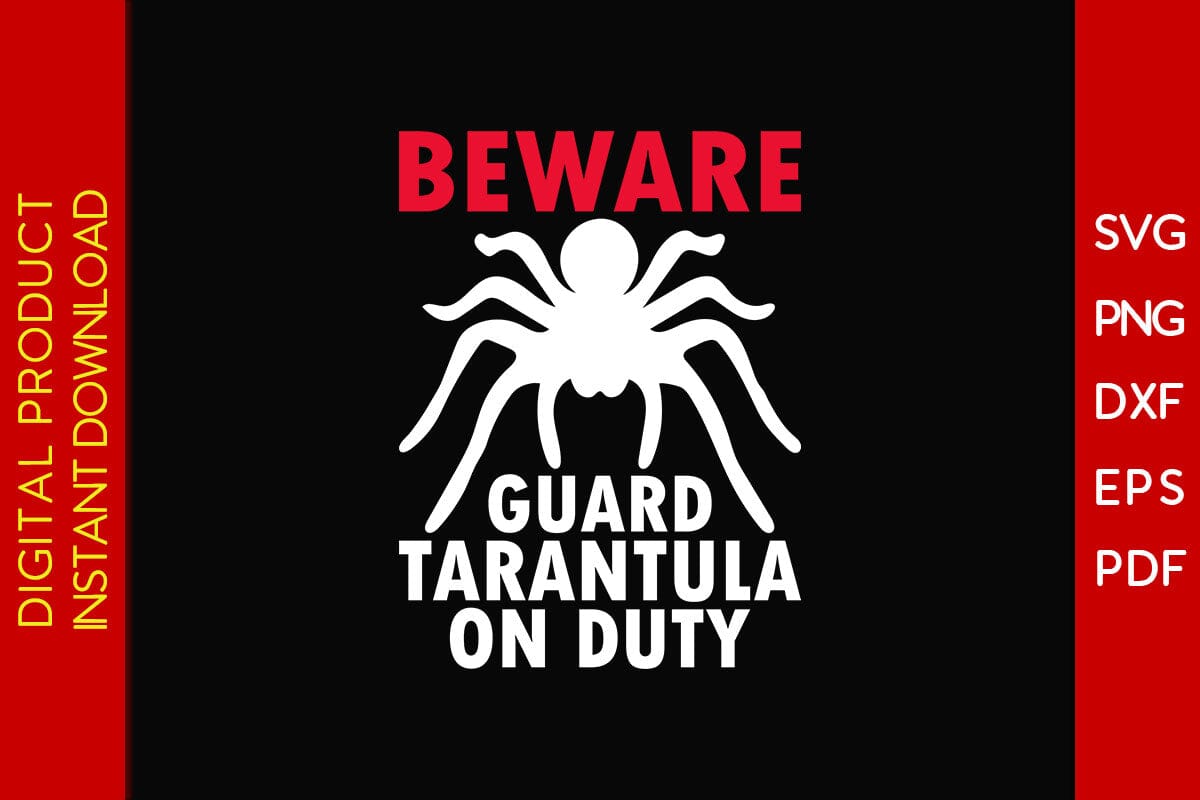 Beware Guard Tarantula On Duty SVG PNG PDF Cut File - So Fontsy