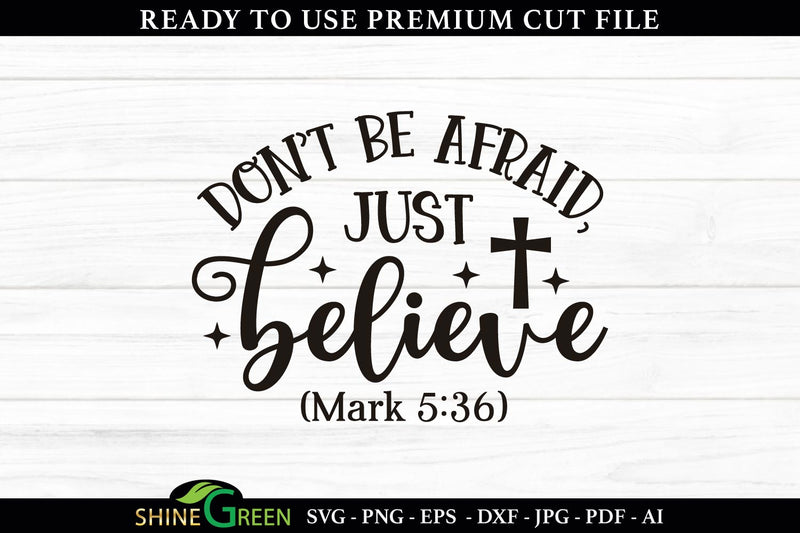 Bible Verse SVG - Don't Be Afraid, Just Believe | Jesus Quote SVG - So ...