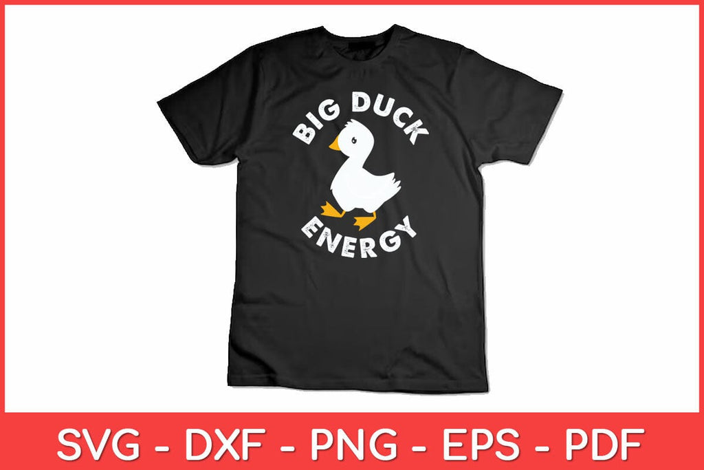 Big Duck Energy - Duck Lover Svg Design - So Fontsy