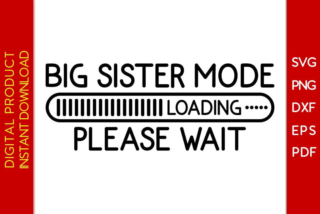 Big Sister Mode Loading Please Wait SVG PNG PDF Cut File - So Fontsy
