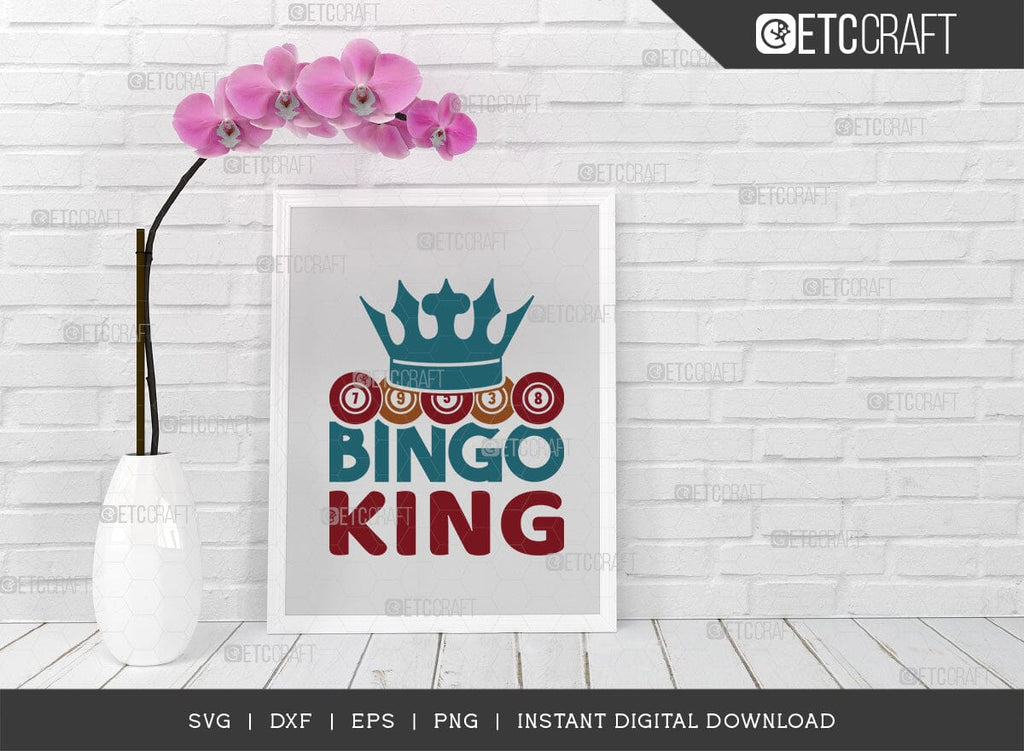 Bingo King SVG Cut file, Bingo Svg, Bingo gift Svg, Bingo Games Svg ...