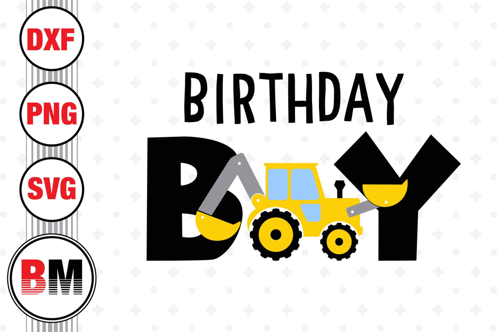 Birthday Boy Construction SVG, PNG, DXF Files - So Fontsy
