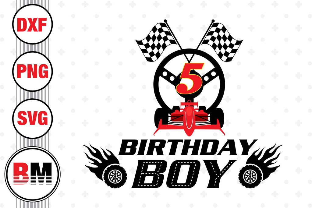 Birthday Boy Racing SVG, PNG, DXF Files - So Fontsy