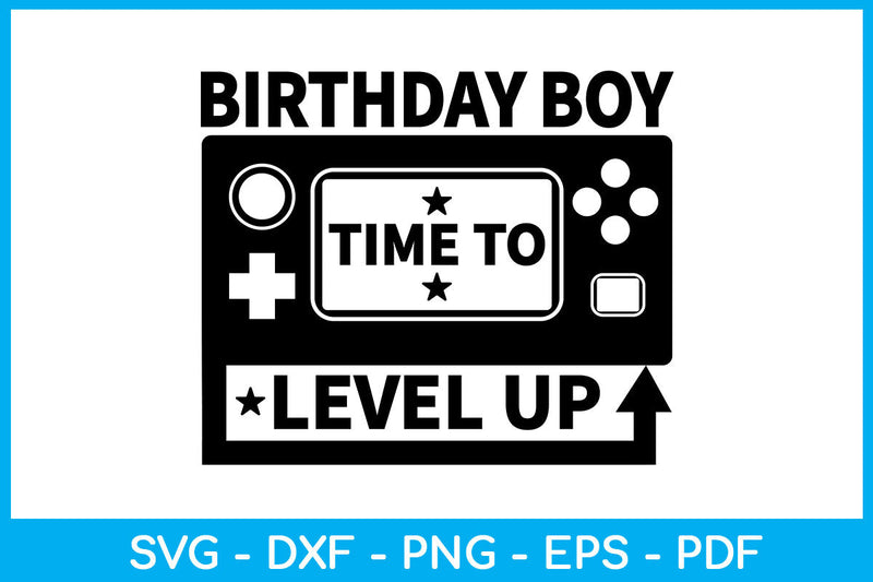 Birthday Boy Time To Level Up Birthday SVG PNG PDF Cut File - So Fontsy