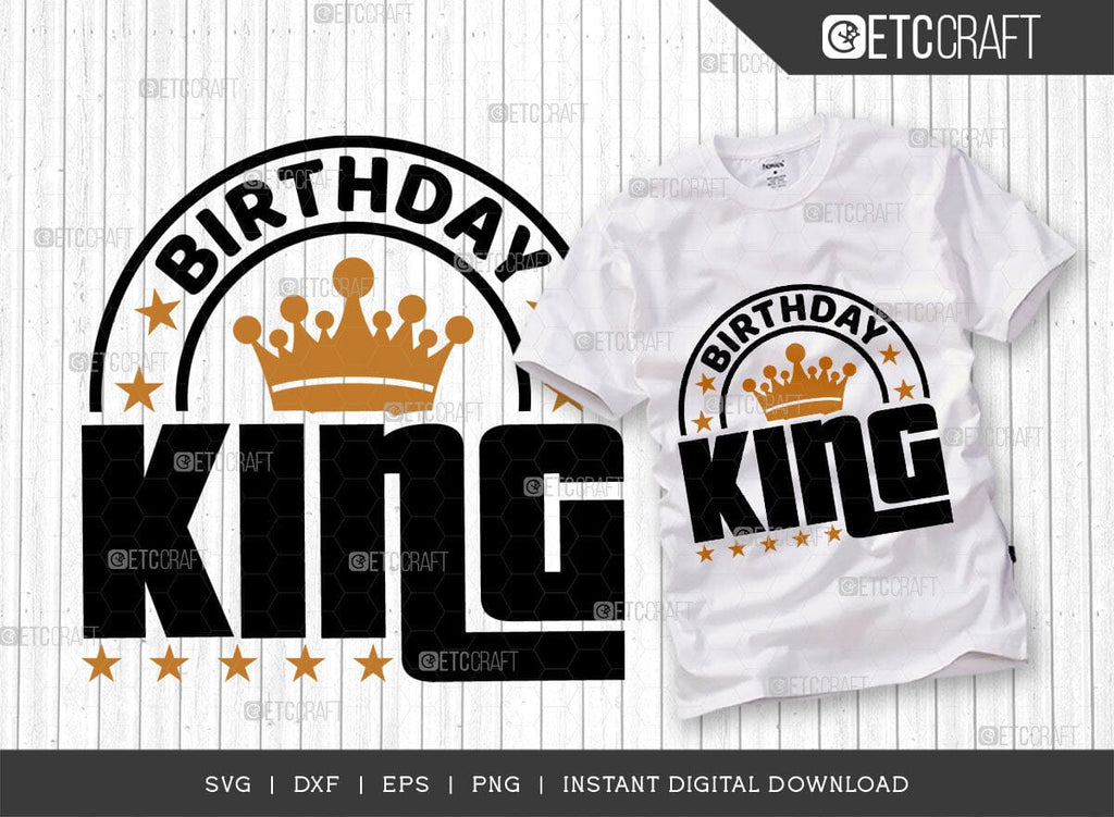 Birthday King SVG Cut File, Birthday Celebration Svg, Birthday Prince ...