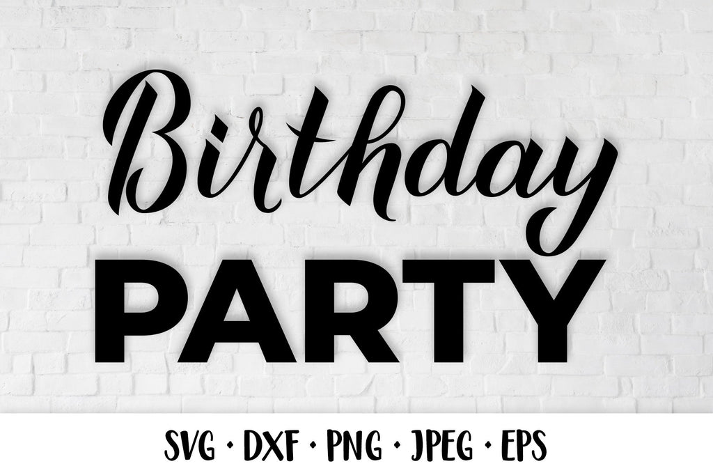 Birthday party. Birthday SVG. Birthday party decorations - So Fontsy