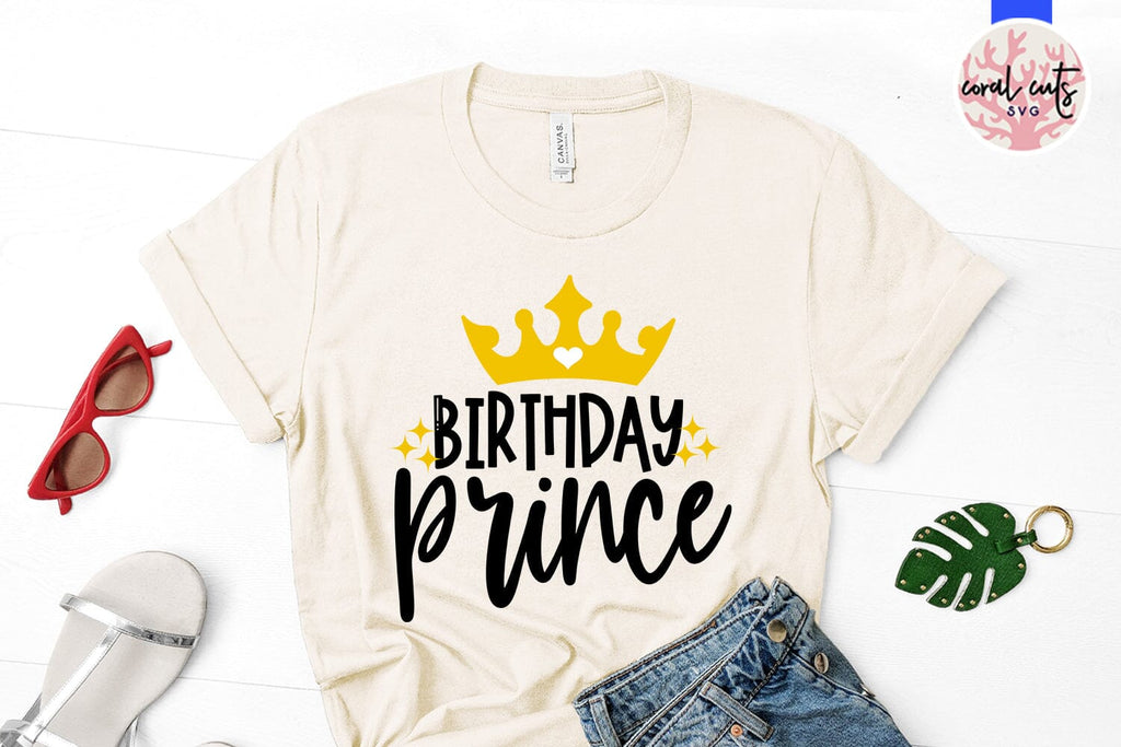 Birthday prince - Birthday SVG EPS DXF PNG Cutting File - So Fontsy