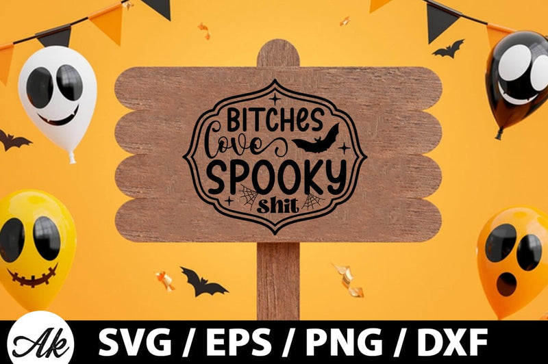 Bitches love spooky shit SVG - So Fontsy