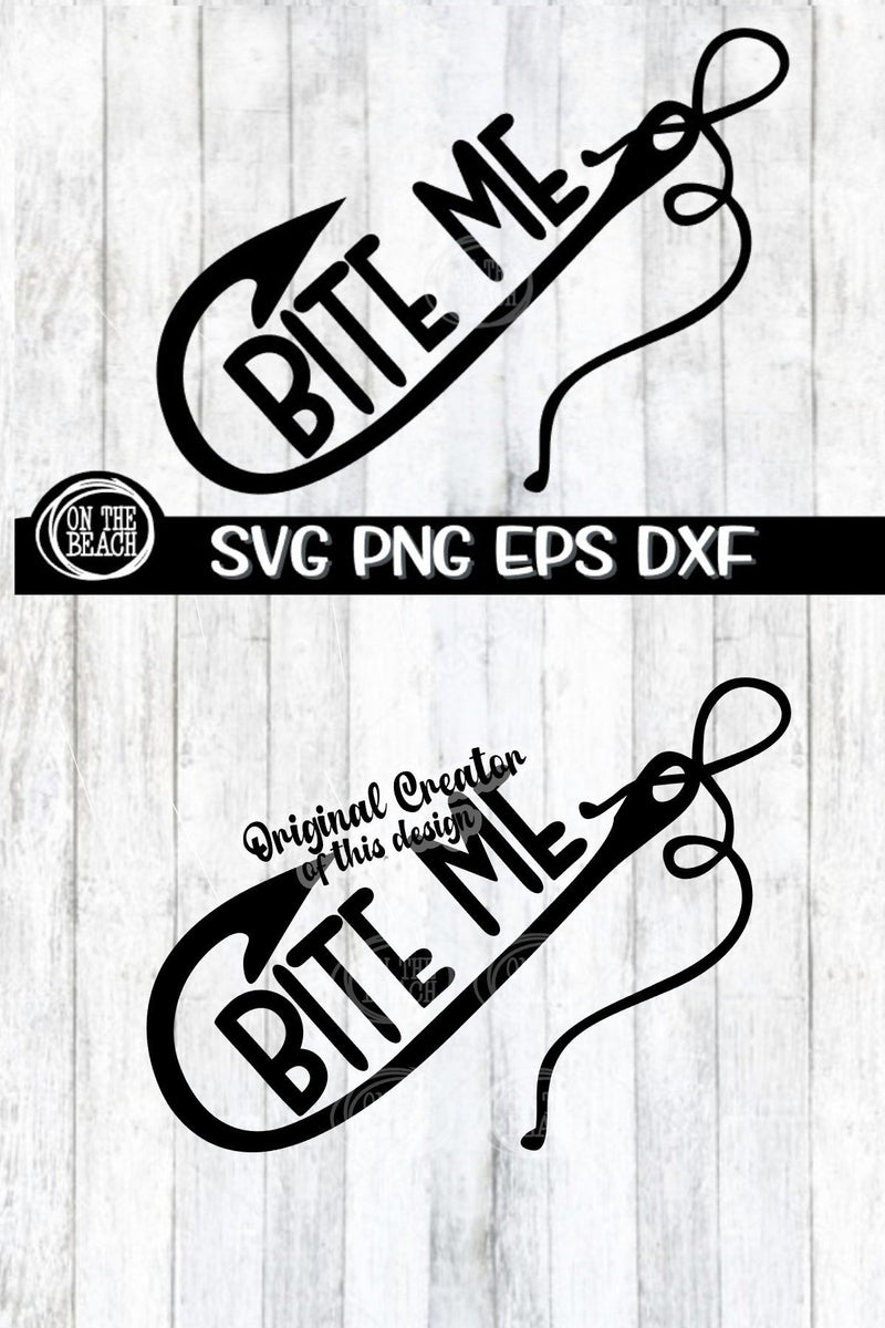 Bite Me - Fishing Hook - SVG PNG EPS DXF - So Fontsy