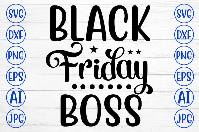 Black Friday Boss SVG Cut File - So Fontsy