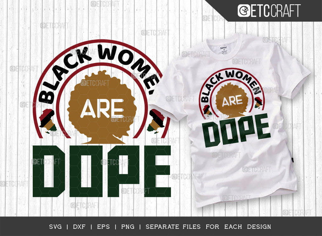 Black Women Are Dope SVG Cut File, Black Woman Svg, Black Queen Svg ...