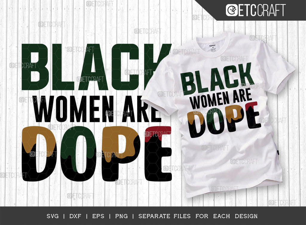 Black Women Are Dope SVG Cut File, Black Woman Svg, Black Queen Svg ...