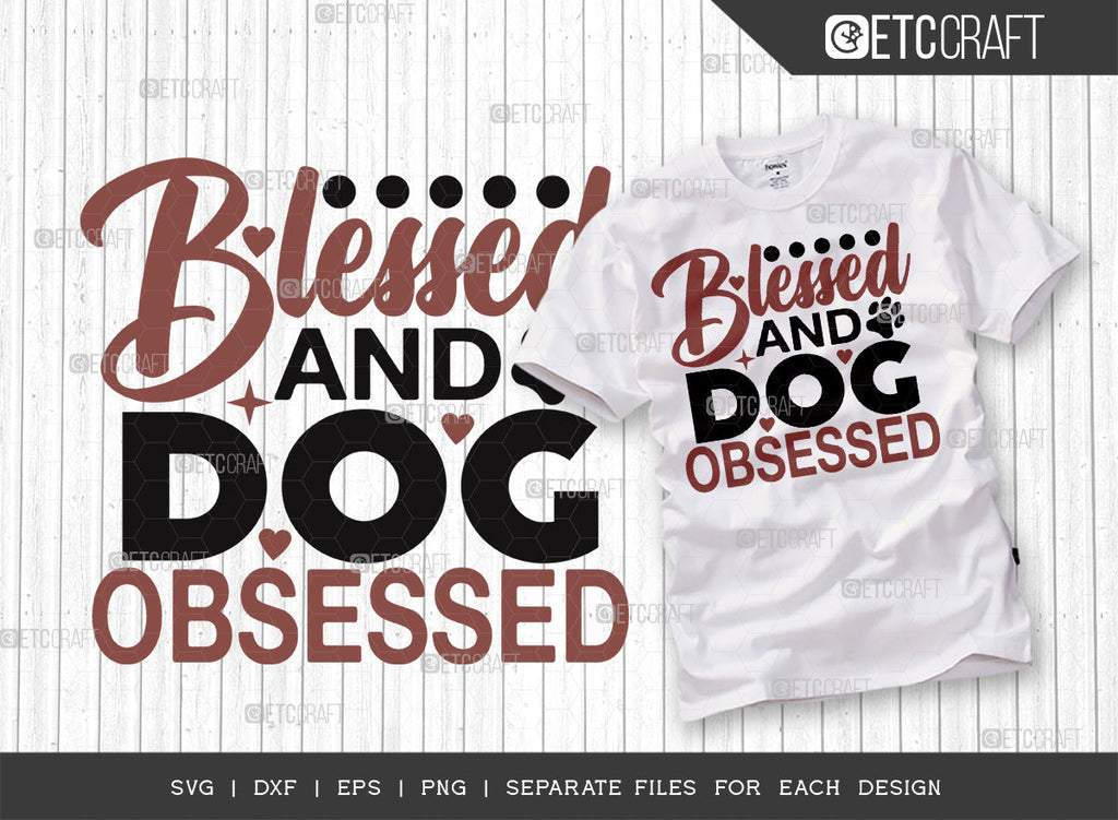 Blessed And Dog Obsessed SVG Cut File | Dog Paws Svg | Pet Svg | Dog ...