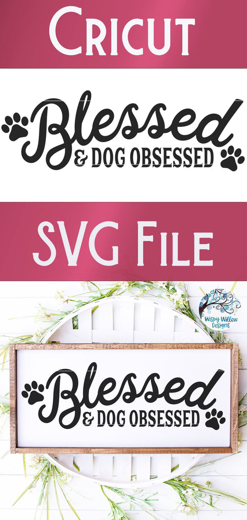 Blessed and Dog Obsessed SVG - So Fontsy