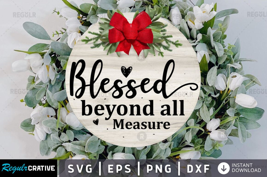 Blessed beyond all measure SVG - So Fontsy
