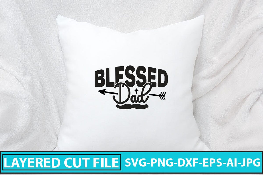 Blessed Dad SVG Cut File - So Fontsy