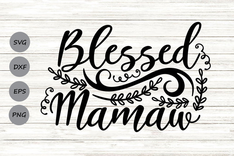 Blessed Mamaw| Mothers Day SVG Cutting Files. - So Fontsy