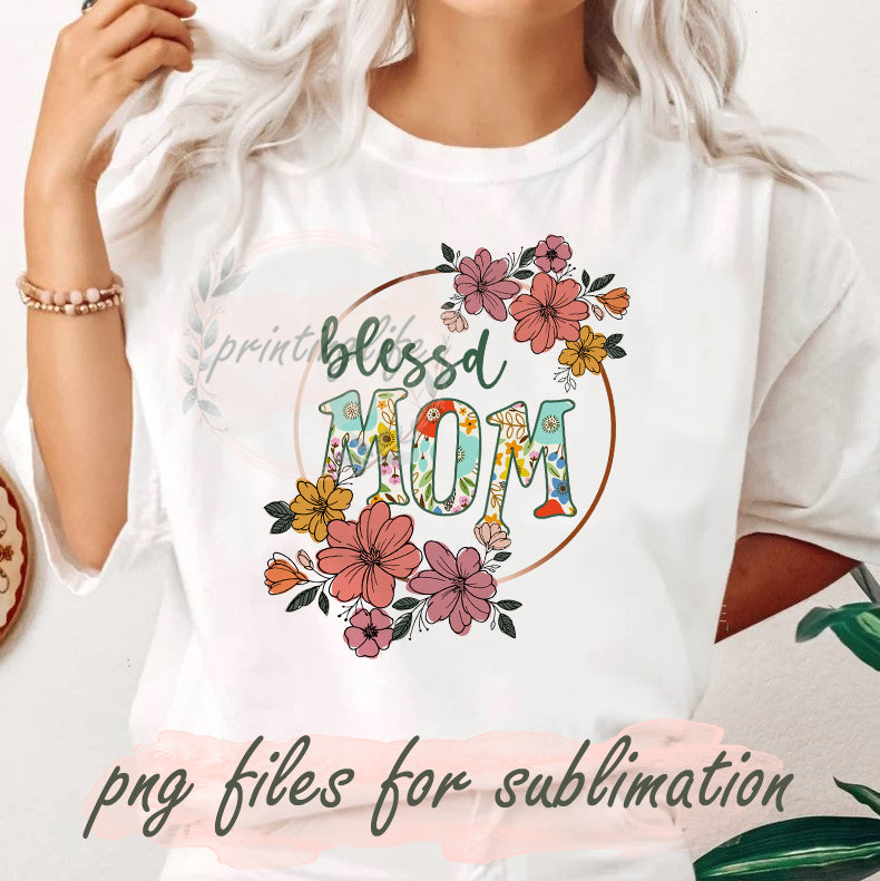 Blessed Mom Sublimation Png, Floral Blessed Mom Png, Mother day Png ...