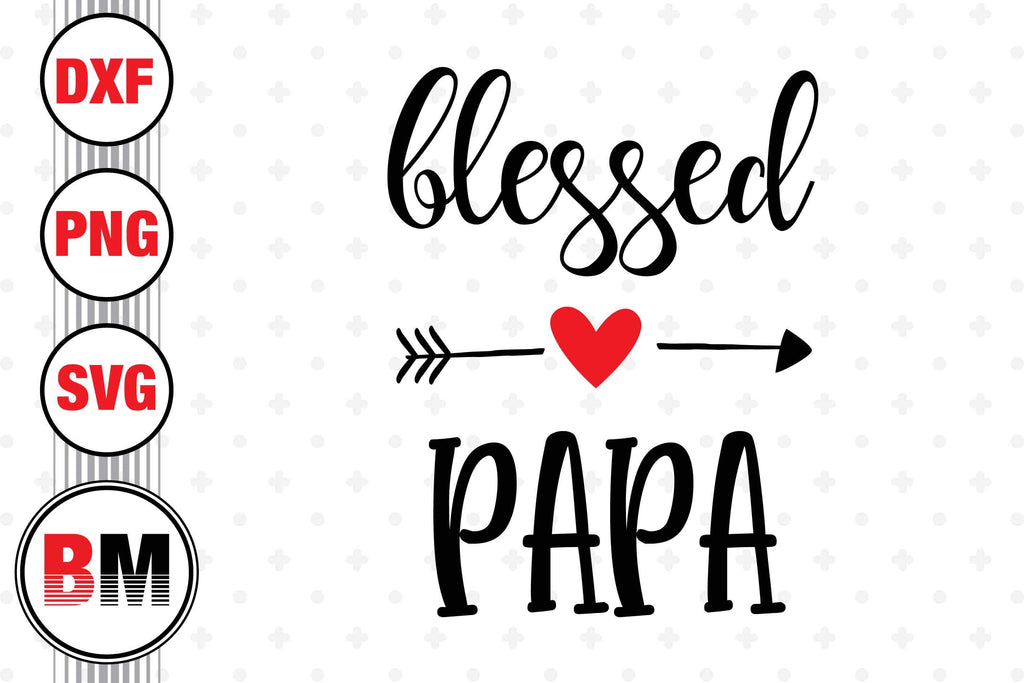 Blessed Papa SVG, PNG, DXF Files - So Fontsy