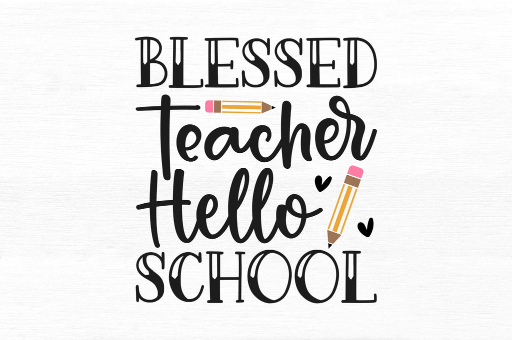 Blessed teacher hello school SVG - So Fontsy