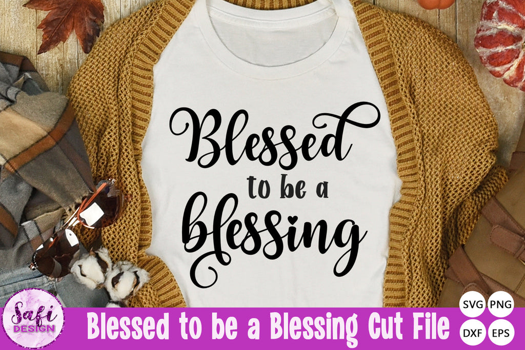 Blessed to be a Blessing Cut File SVG - So Fontsy