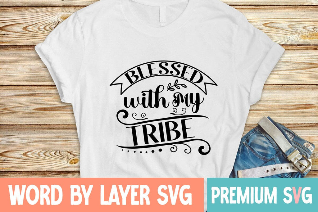 Blessed with My Tribe SVG Design - So Fontsy