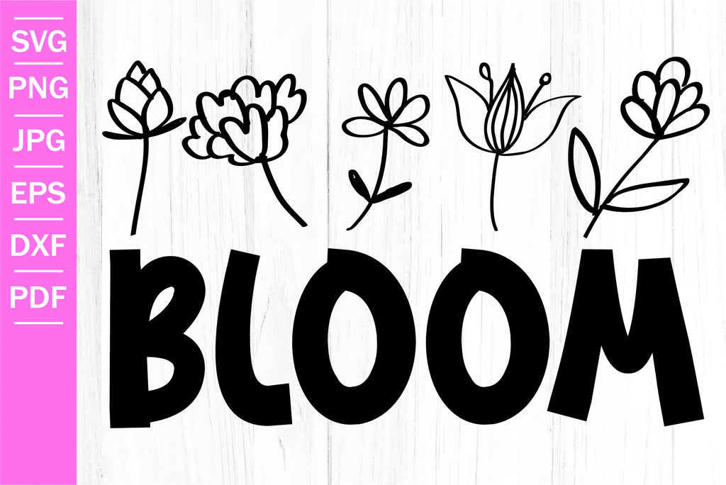 Bloom SVG | Spring SVG | Bloom Cut Files - So Fontsy